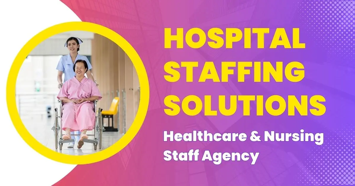 Hospital Staffing Solutions | Healthcare Nursing Staff Agency Vietnam